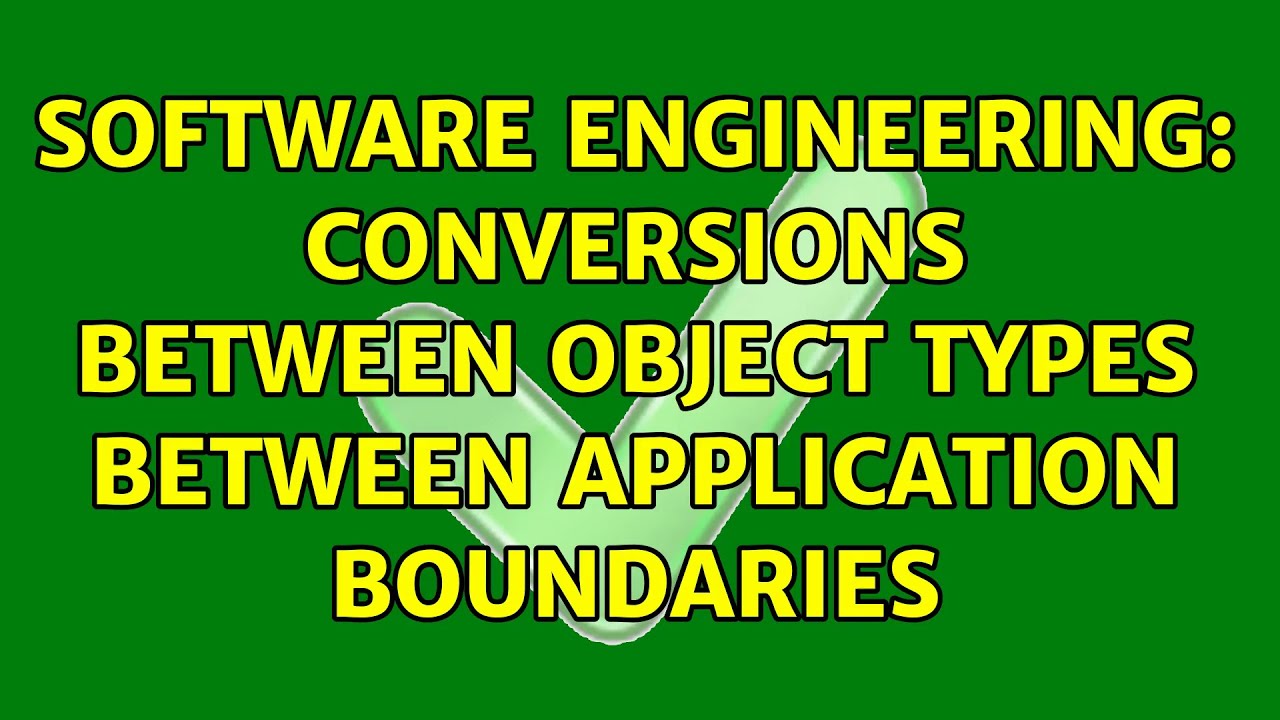 Software Engineering: Conversions between object types between ...