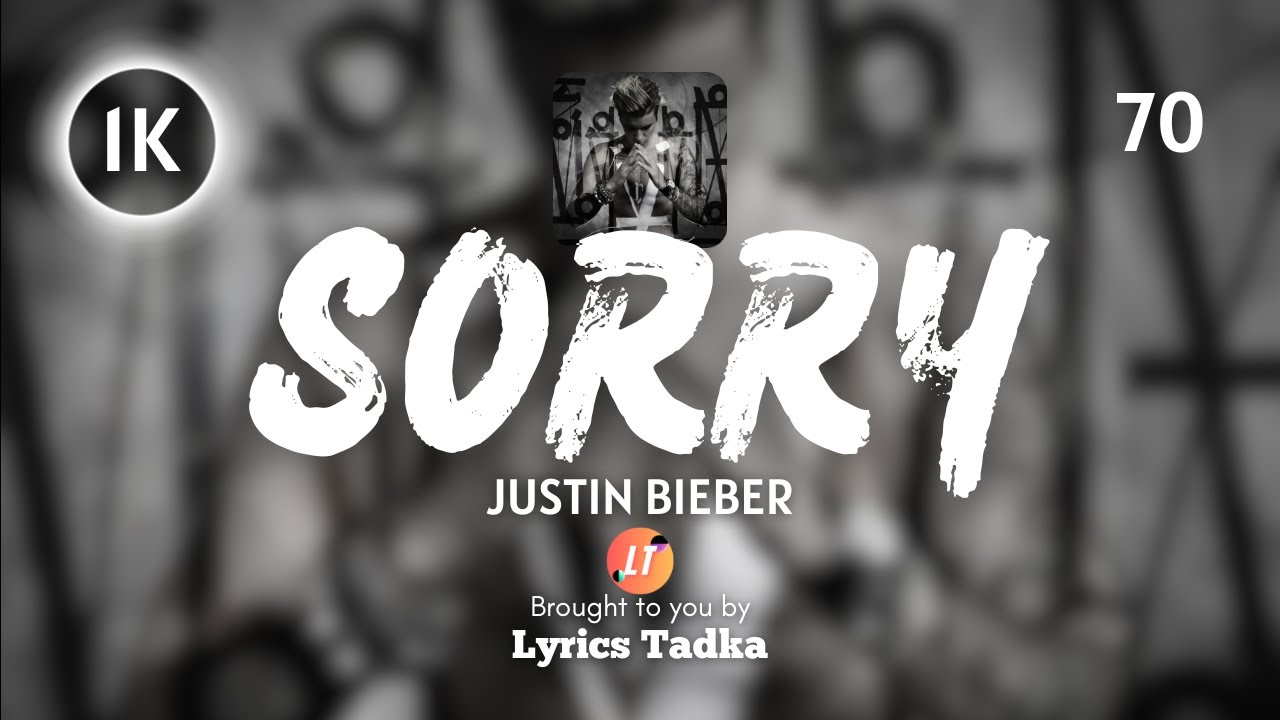 Justin Bieber - Sorry (Lyrics) - YouTube