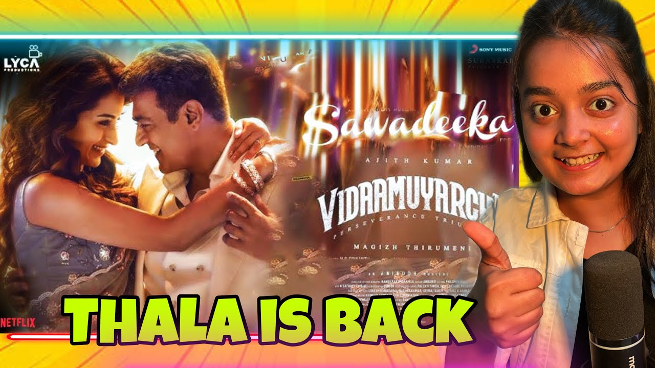 SAWADEEKA Lyric Song Reaction | Ajith Kumar | Anirudh | Vidaamuyarchi ...