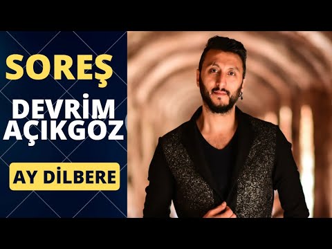Şoreş Devrim Açıkgöz  Ay Dilbere