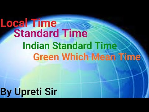 Local time , Standard Time,Indian standard Time, Green which mean time ...