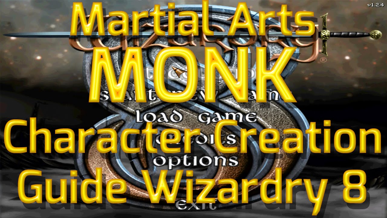How to make a Martial Arts Monk in Wizardry 8 - Character Creation ...