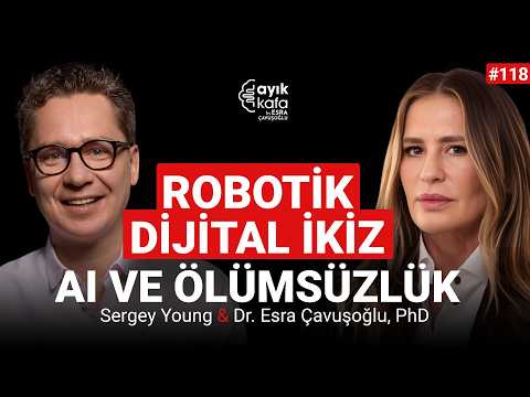 İNSANLIĞIN GELECEĞİ TRANSHÜMANİZM: 3D ORGANLAR, ROBOT İKİZLER, NANOBOTLAR | 118 SERGEY YOUNG
