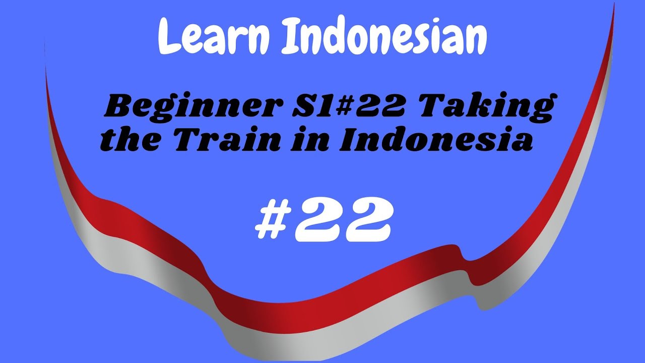 Learning Indonesian Language for BeginnerS1#22 Taking the Training ...