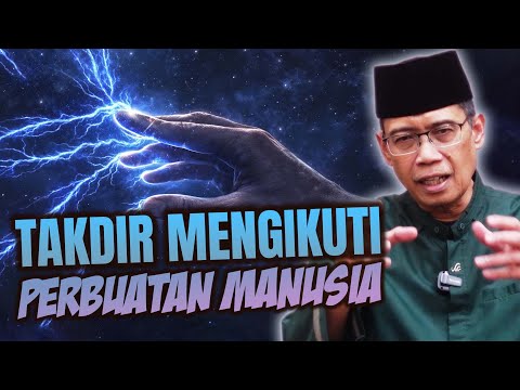 TAKDIR MENGIKUTI PERBUATAN MANUSIA