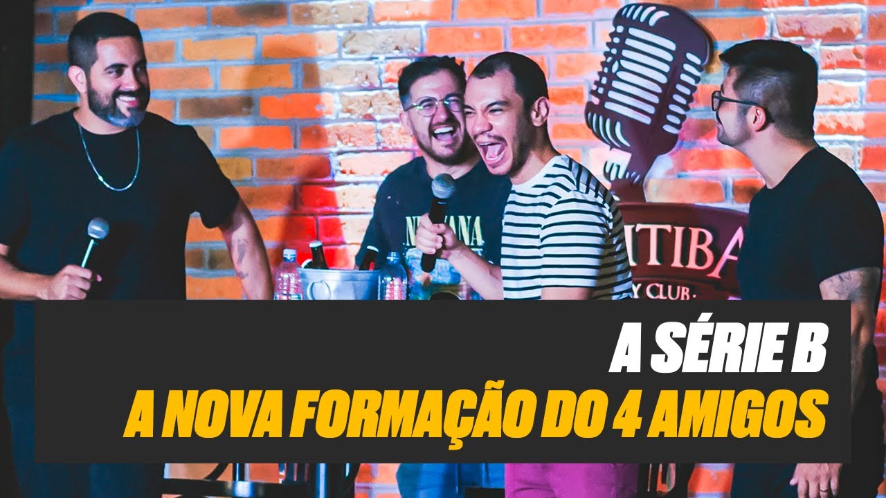 4 AMIGOS - A NOVA FORMAÇÃO DO 4 AMIGOS - STAND UP COMEDY - YouTube