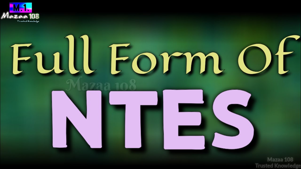 Full Form of NTES | NTES full form | NTES means | NTES Stands for ...