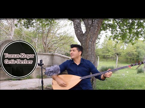 Yunus KOŞAR - GETİR BERBER (NEŞET ERTAŞ COVER)