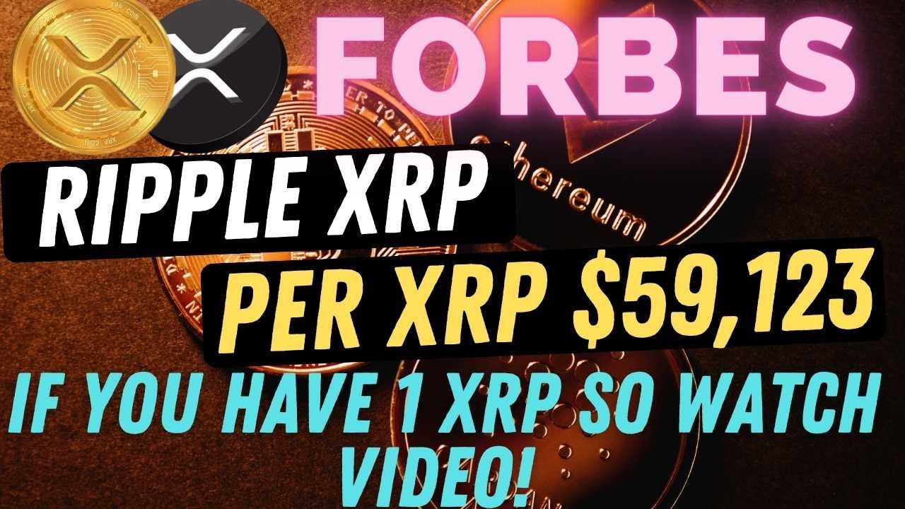 RIPPLE XRP!! Forbes Article $59,123 an XRP as PRICE PREDICTION! (Must ...