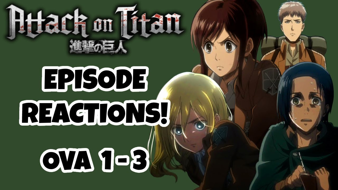 ATTACK ON TITAN OVAS!!! OVA EPISODES 1-3 REACTION: Ilse's Notebook, A ...