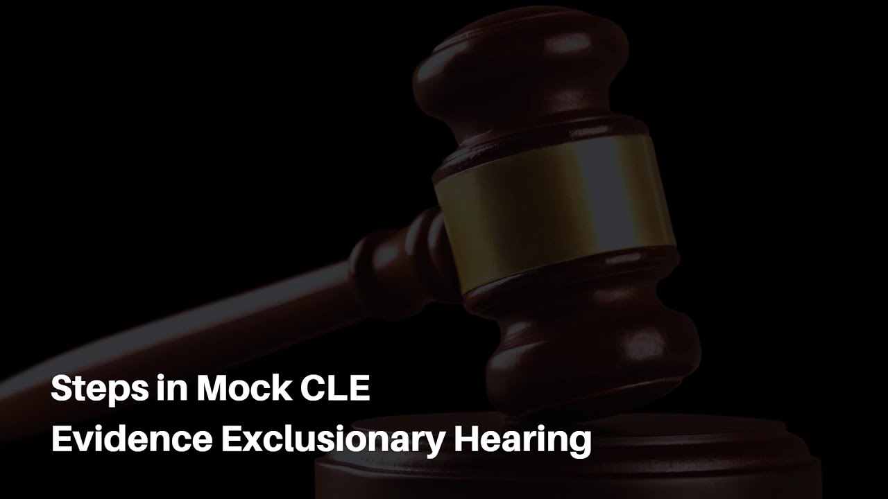 Steps in Mock CLE Evidence Exclusionary Hearing - YouTube