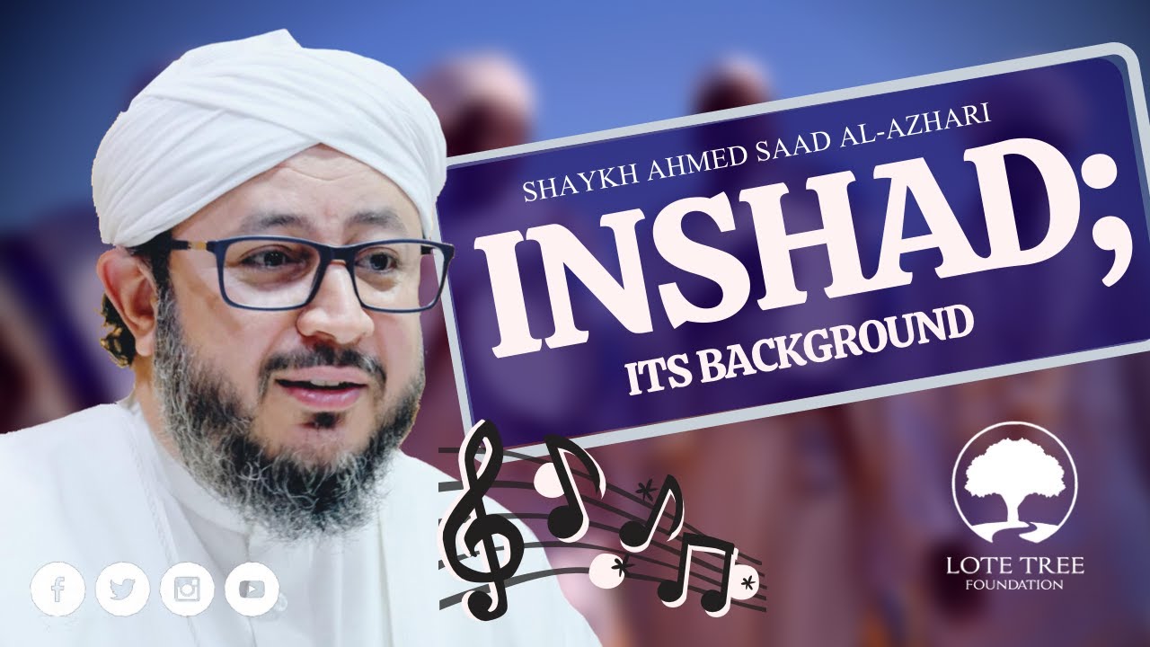 Inshad; It’s Background | Shaykh Ahmed Saad Al Azhari - YouTube