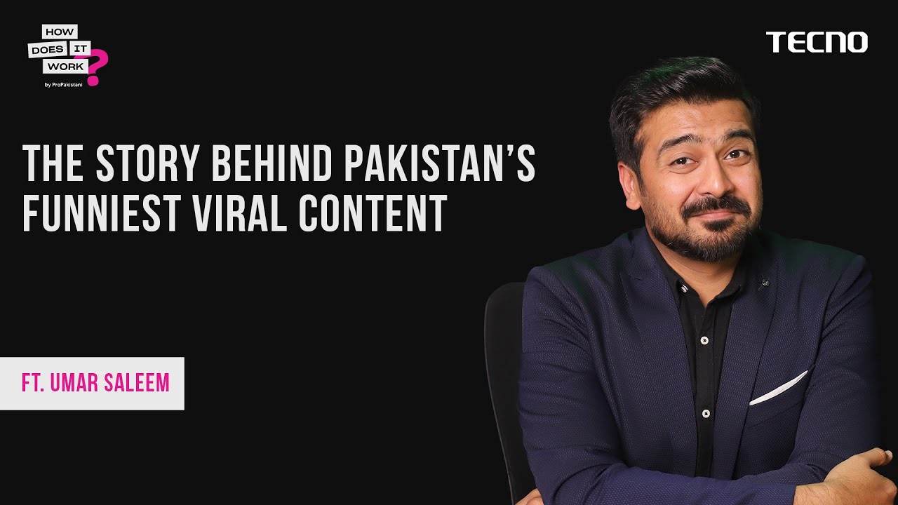 The Story Behind Pakistan’s Funniest Viral Content Ft. Umar Saleem EP 137 | Powered By Tecno ...