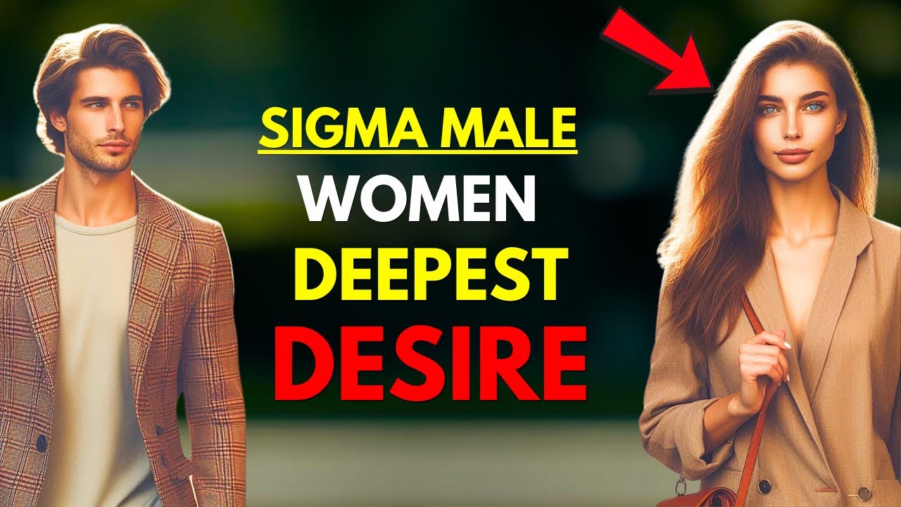 10 Reasons Why Sigma Males Are High-Key Every Woman's Desire - YouTube
