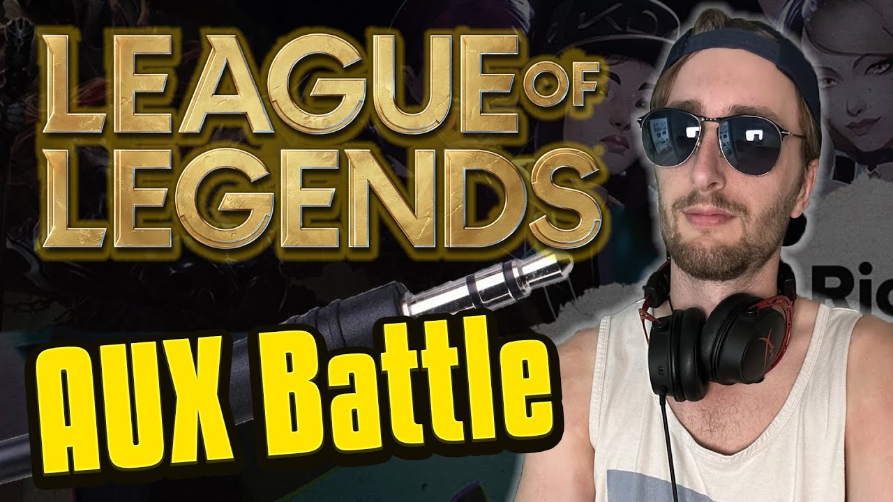 AUX BATTLE: League of Legends Edition - YouTube
