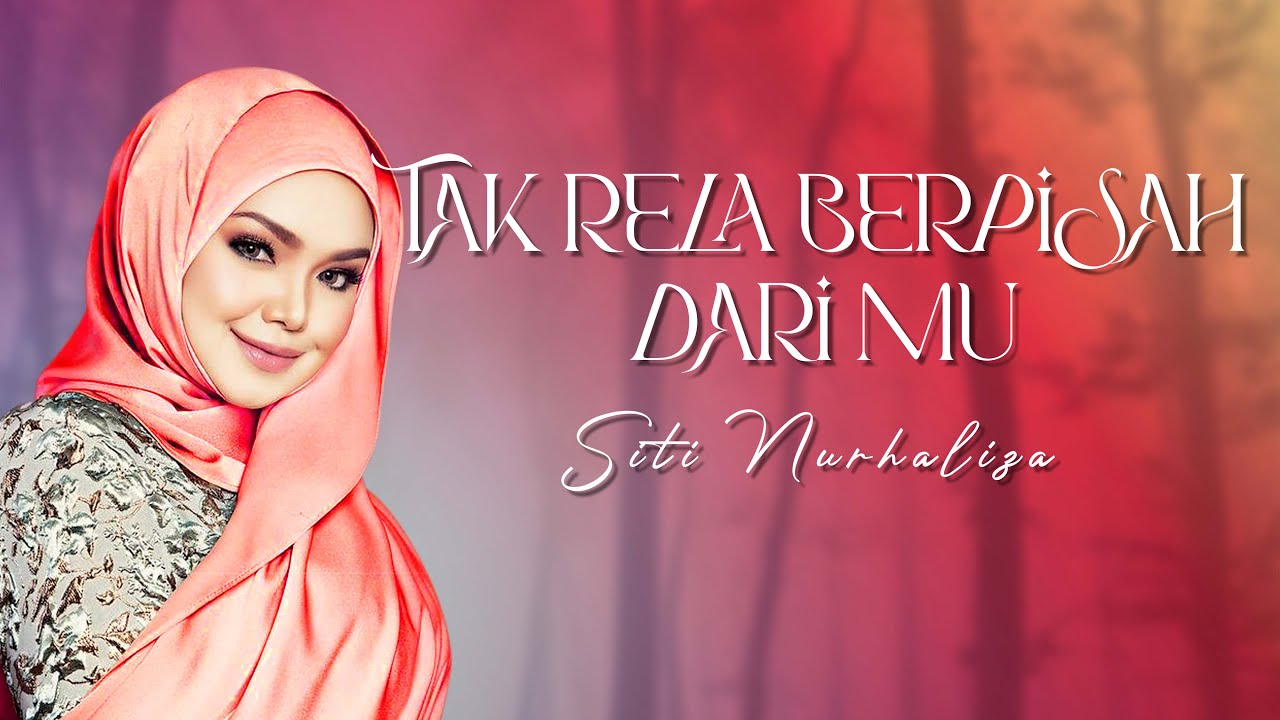 Siti Nurhaliza - Tak Rela Berpisah Dari Mu (Official Music Video) - YouTube