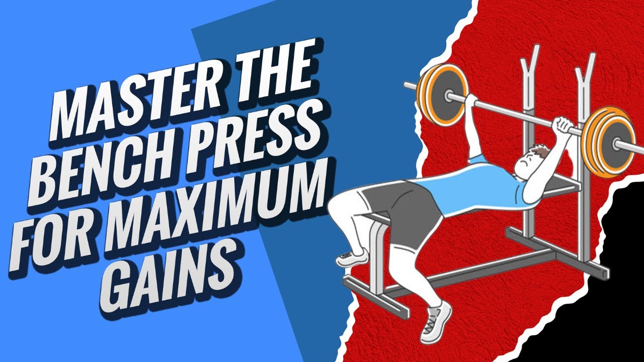 Master the Bench Press for Maximum Gains - 5 Essential Steps to Success ...