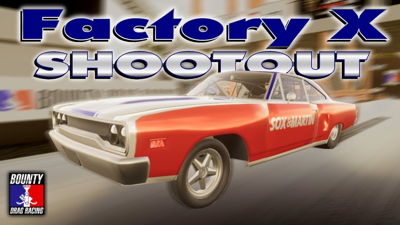 Factory X Shootout - Bounty Drag Racing - YouTube