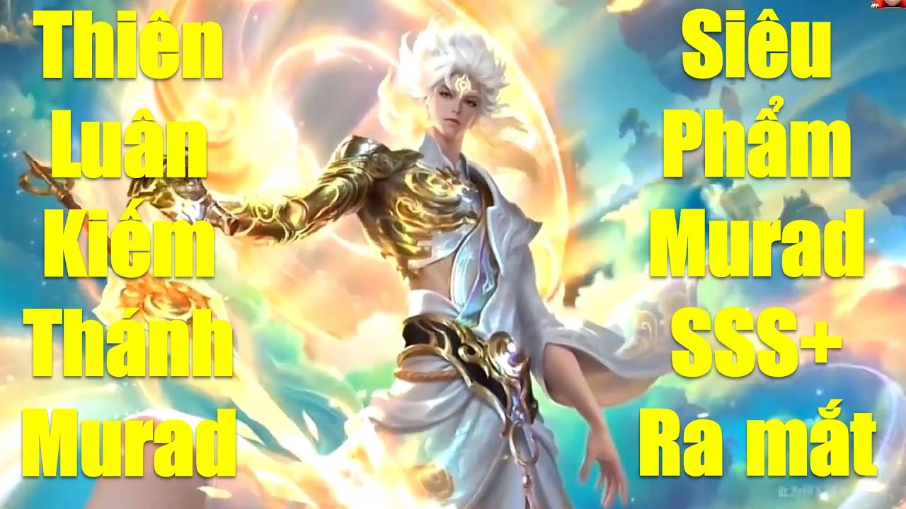 Siêu phẩm 3SPremium Murad Thiên Luân kiếm thánh sắp ra mắt Liên quân ...