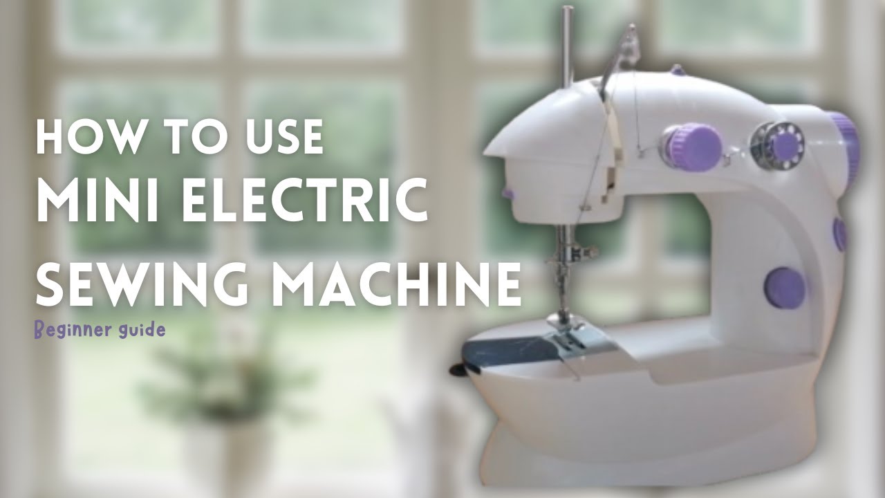 How to Use Mini Electric Sewing Machine - YouTube