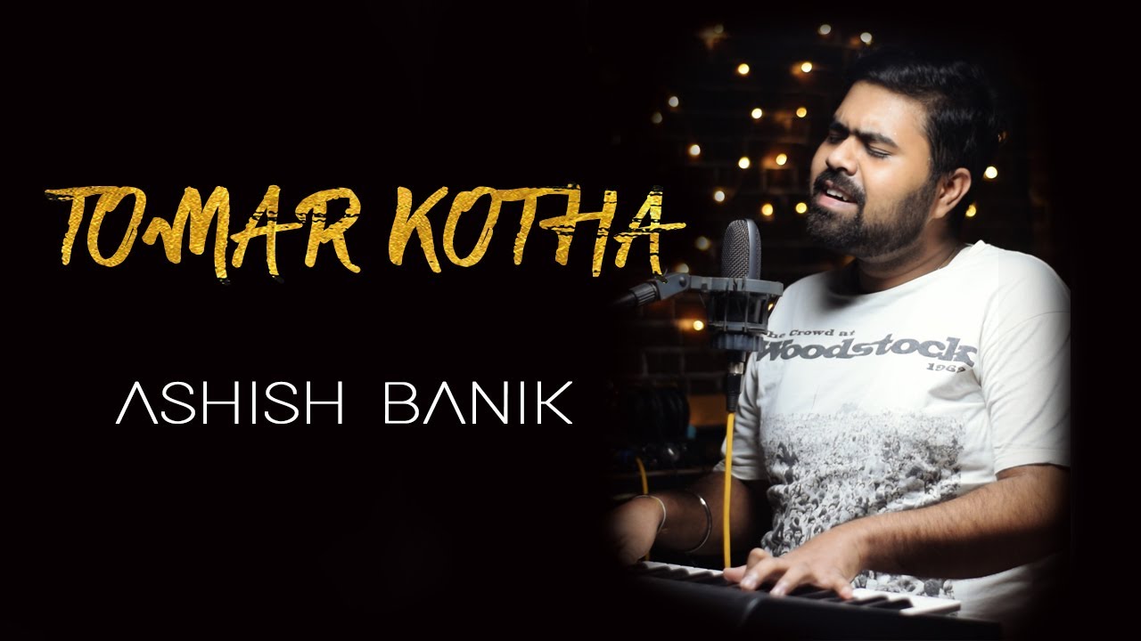 Tomar Kotha | Ashish Banik | Papon | Assamese Cover - YouTube