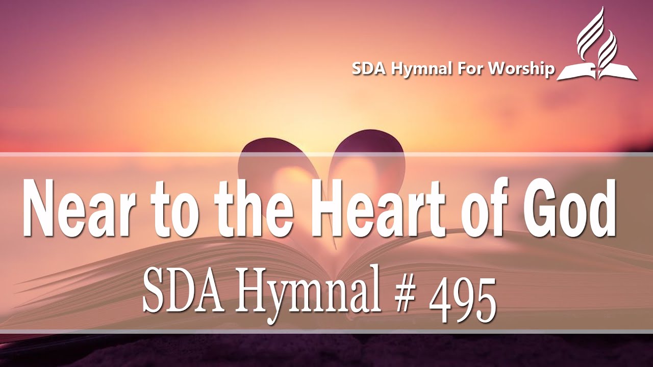 Near to the Heart of God - SDA Hymn # 495 - YouTube