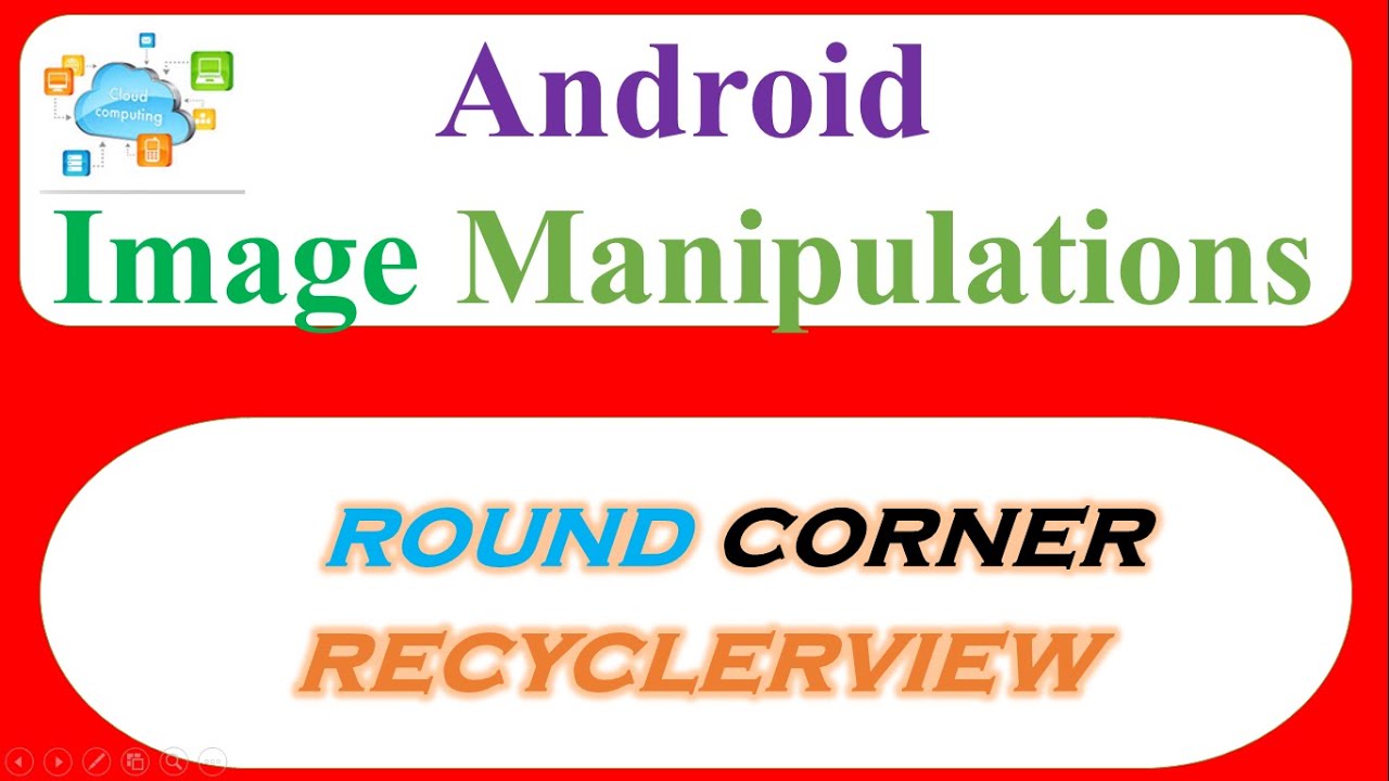 Android Cloud Image Manipulations 02 - Show RoundCorner Images In RecyclerView [Picasso] - YouTube