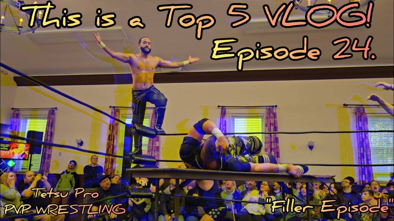 This is a Top 5 VLOG (Episode 24. Tetsu Pro, PVP Wrestling) - YouTube