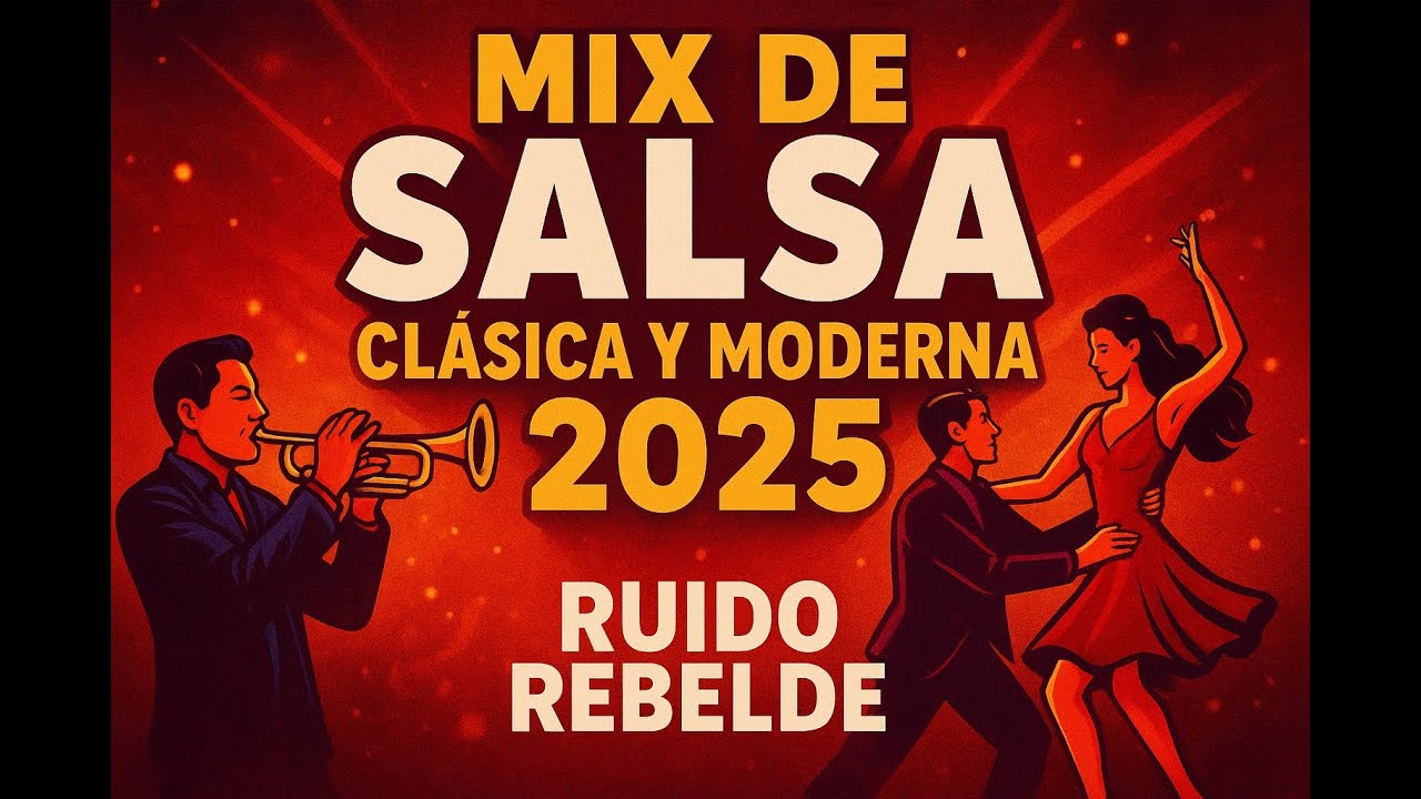 Mix de Salsa Clásica y Moderna 2025 | Lo Mejor para Bailar – Ruido ...