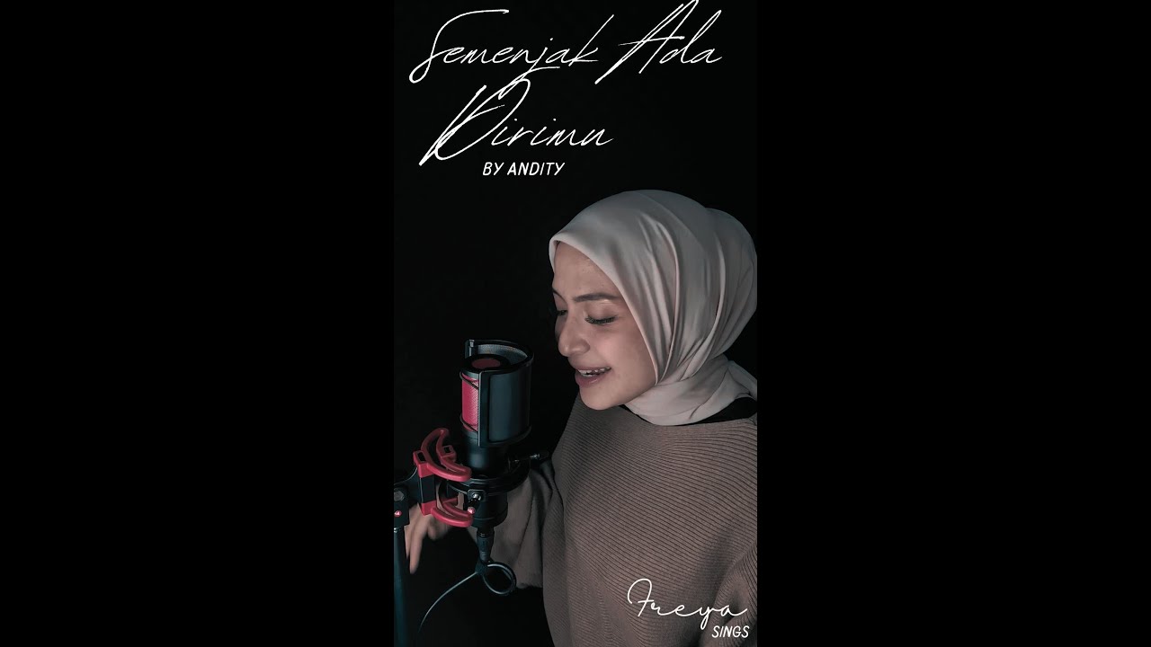 FreyaSings - Semenjak Ada Dirimu (Originally Performed by Andity) - YouTube