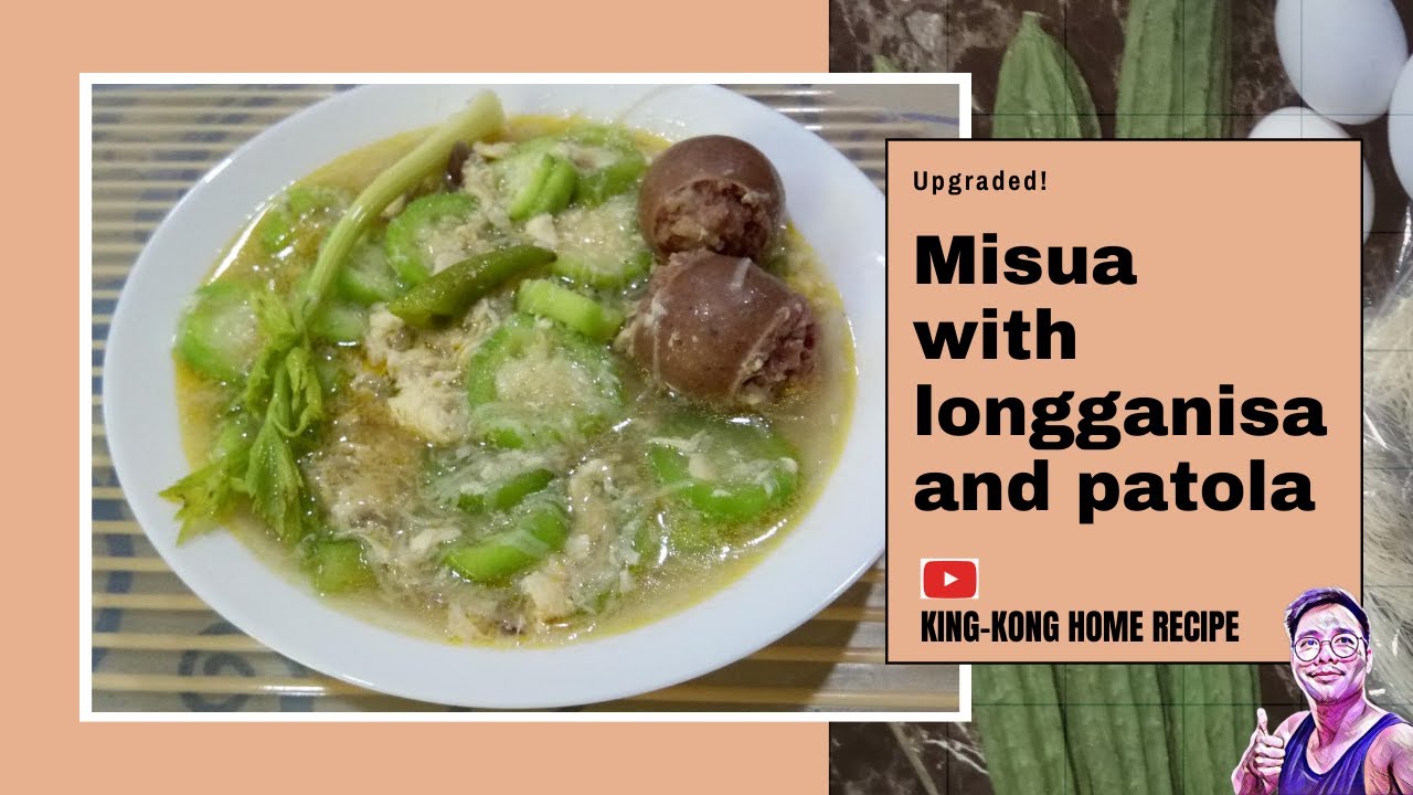 Misua with Longganisa and Patola /upgrade/sabaw sa maulan/ panlasang ...