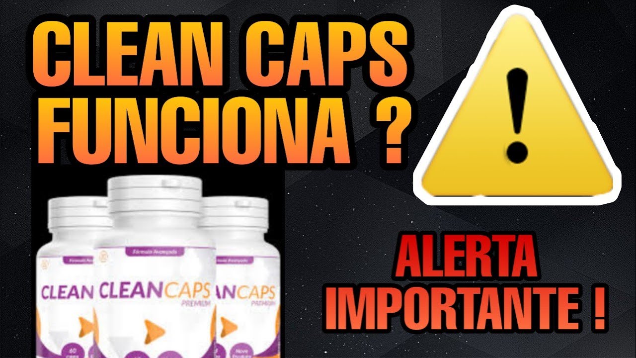 Será Que CLEAN CAPS FUNCIONA De Verdade? Descubra Tudo Aqui [ ALERTA ...