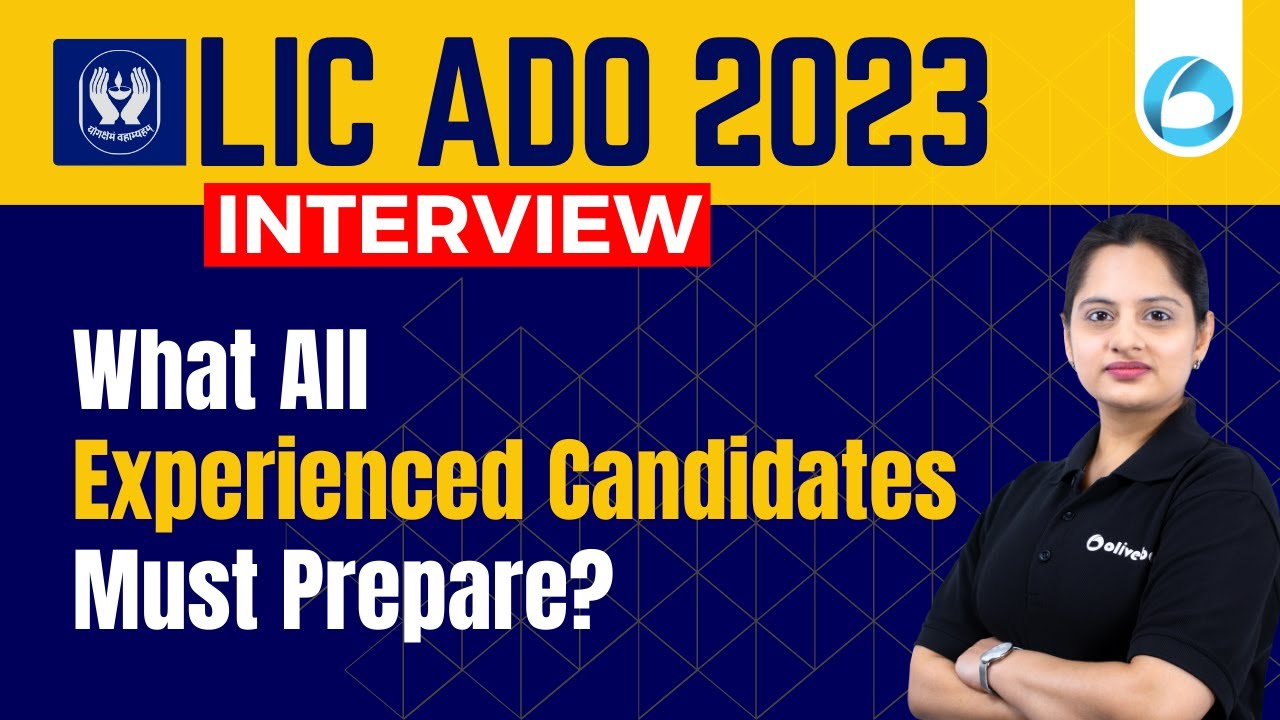 What All Experienced Candidates Must Prepare For LIC ADO Interview 2023 ...