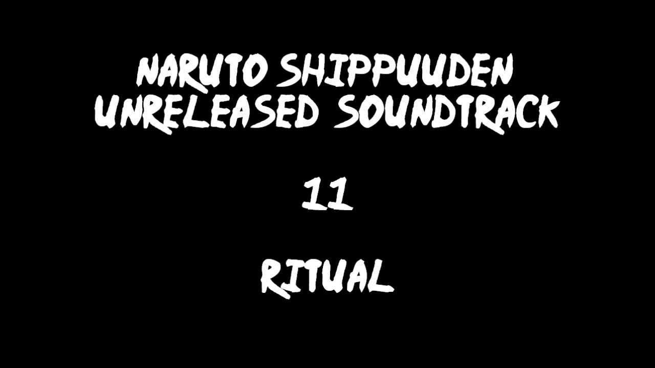 Naruto Shippuuden Unreleased Soundtrack Ritual Youtube