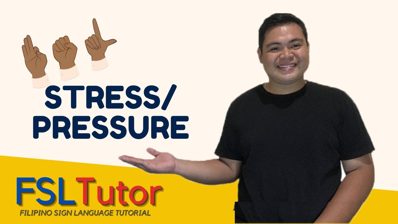 FILIPINO SIGN LANGUAGE: STRESS/ PRESSURE - YouTube