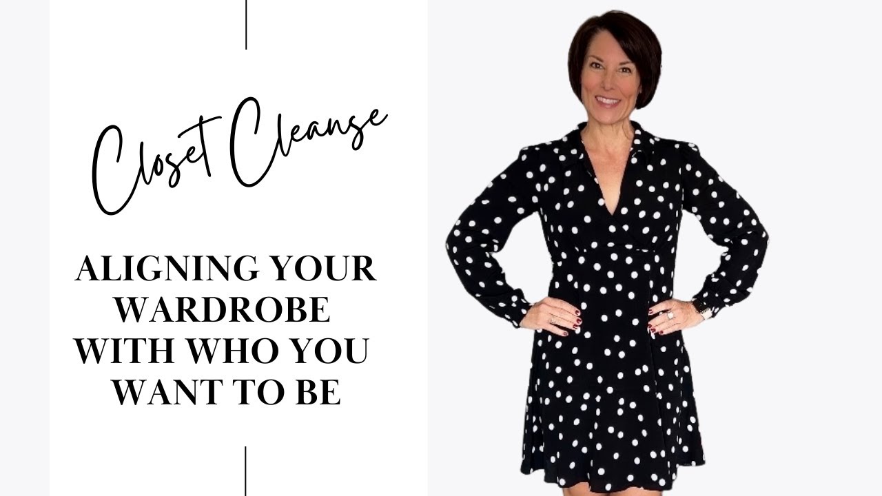 Closet Cleanse: Aligning Your Wardrobe with Who You Want to Be - YouTube