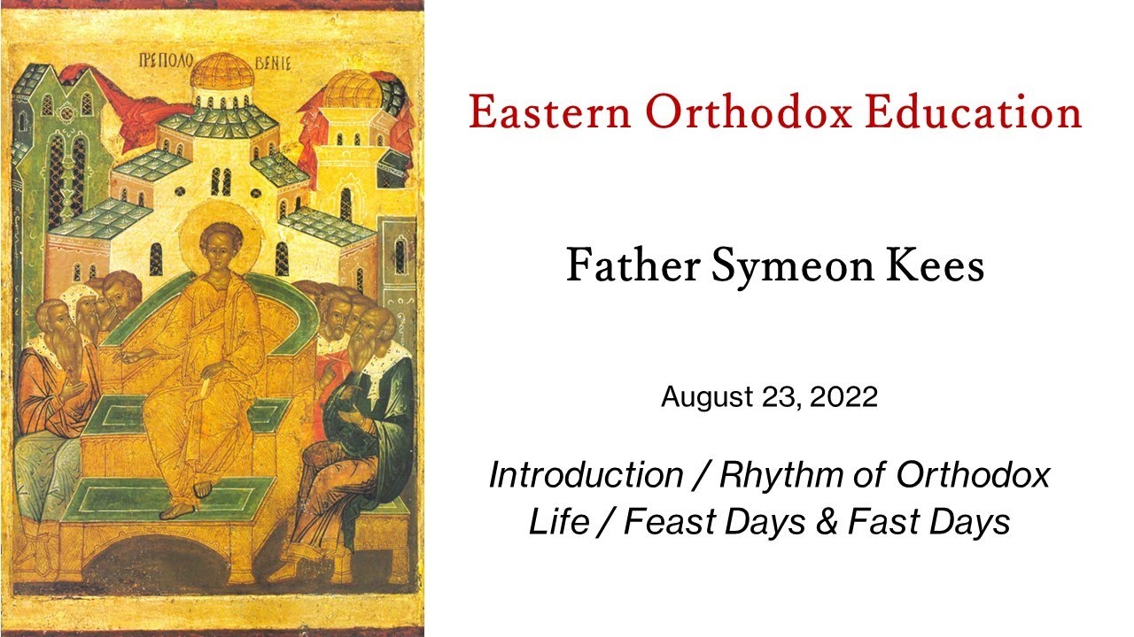 Intro / Rhythm of the Orthodox Life / Feast Days & Fast Days - YouTube