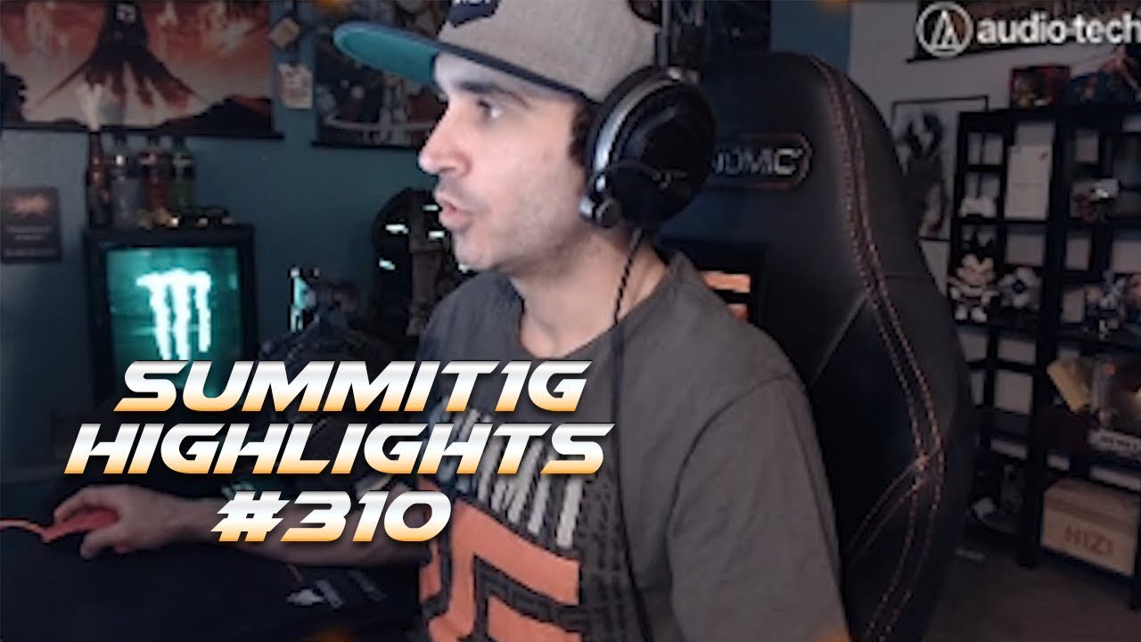 Summit1G Stream Highlights #310 - YouTube