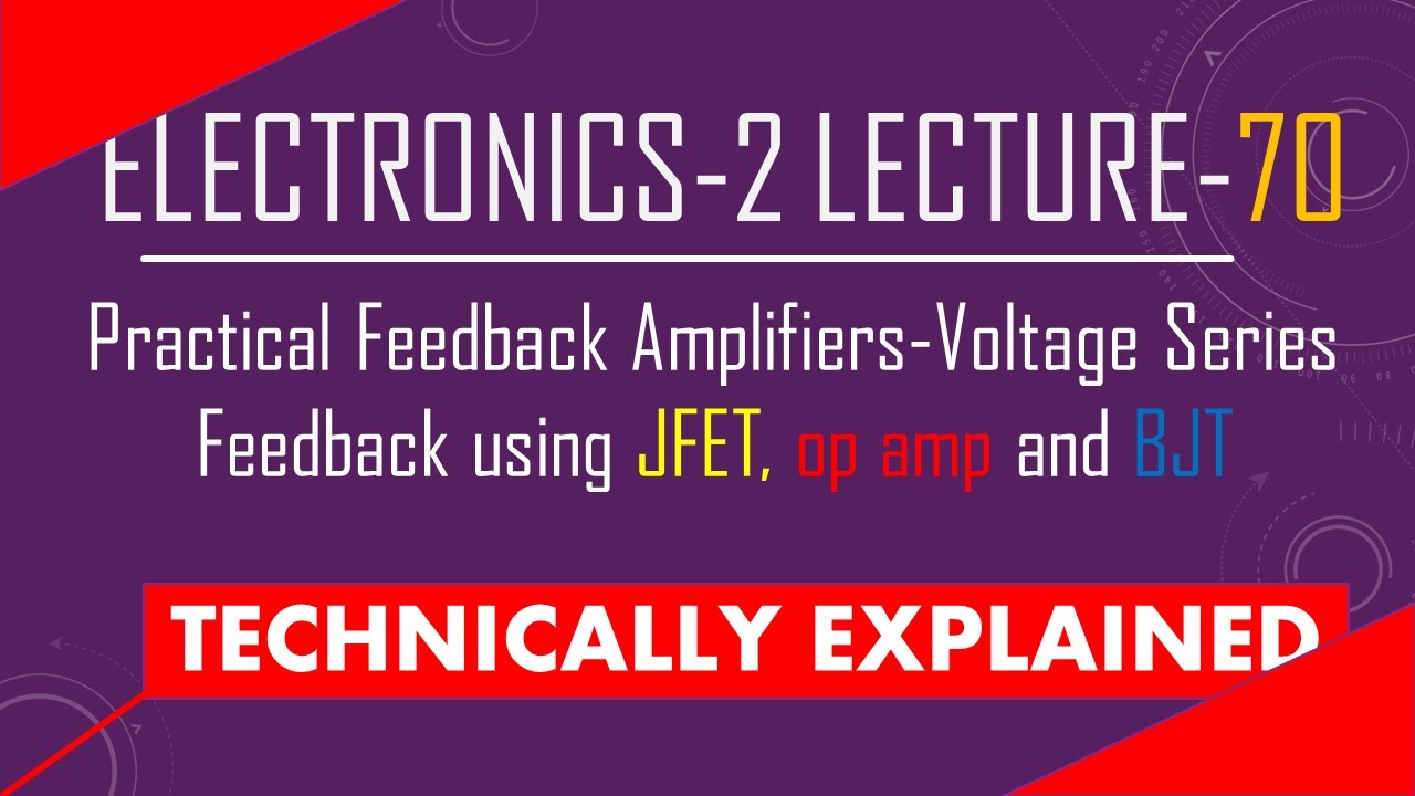 Practical Feedback Amplifiers|Voltage Series Feedback using JFET, op ...