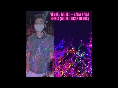 Veysel Mutlu - Yana Yana Remix ( Mutlu Uçak )
