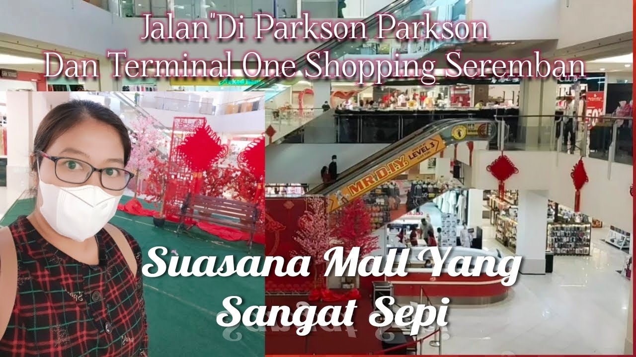 Shopping‼️ Suasana Di Parkson Dan Terminal One Shopping Seremban ...