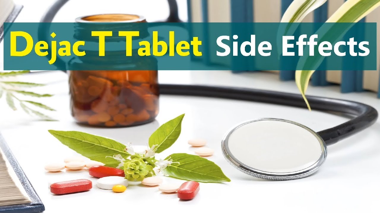 Dejac T Tablet Side Effects - YouTube