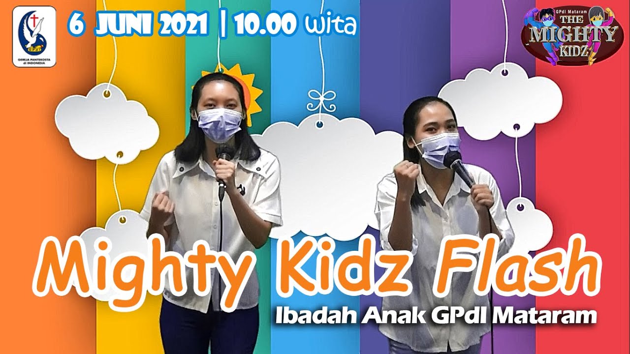 Mighty Kidz Flash 6 Juni 2021 | Ibadah Anak GPdI Mataram - YouTube