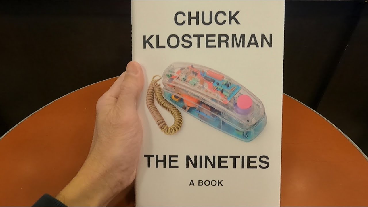 THE NINETIES CHUCK KLOSTERMAN BOOK CLOSER LOOK BOOKS REVIEW REVIEWS ...