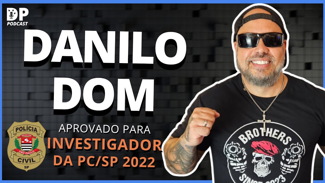 DANILO DOM (aprovado Investigador PC-SP 2022) - Especial PC-SP #03 - YouTube