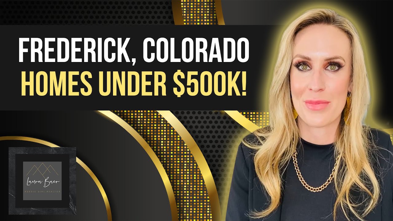 Frederick, Colorado homes under $500k with Laura Baer - Aussie Girl ...