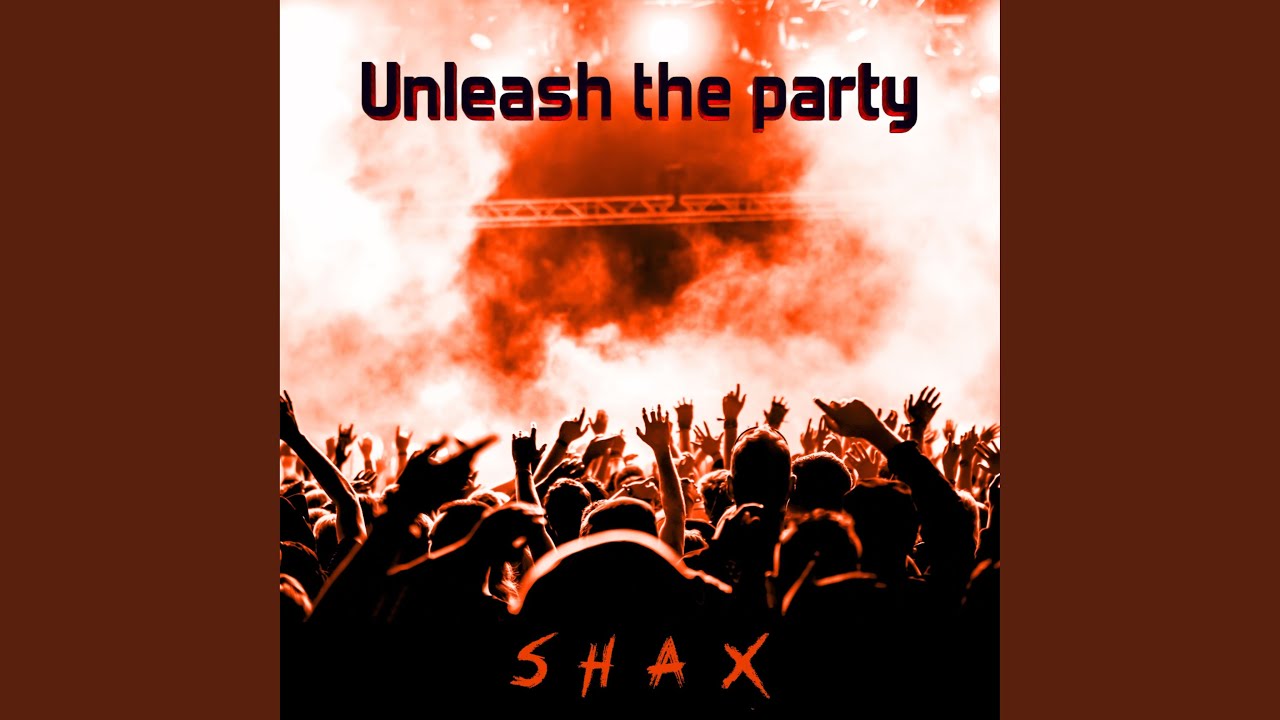 Unleash the Party - YouTube