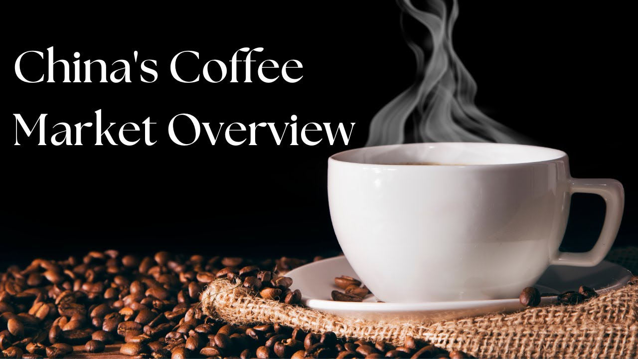 China's Coffee Market Overview - YouTube