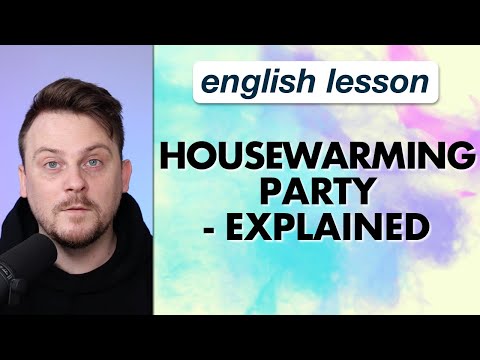 Housewarming party - explained