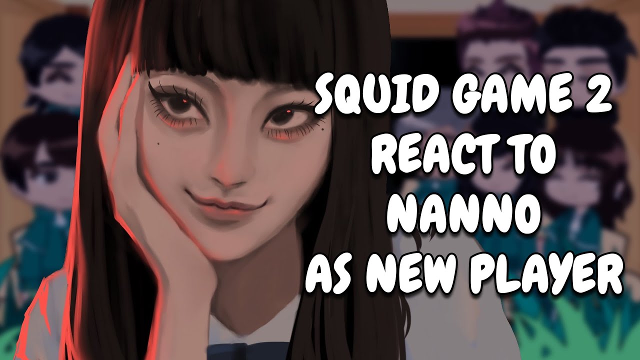 Squid Game S2 React To Nanno As New Player || Gacha React - YouTube